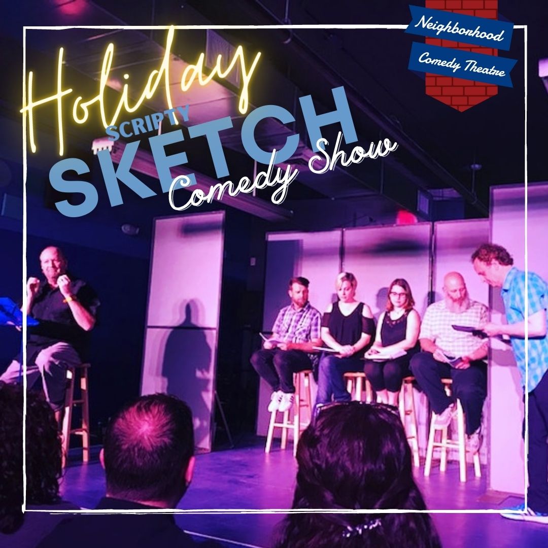 Scripty Sketch - Neighborhood Comedy Theatre