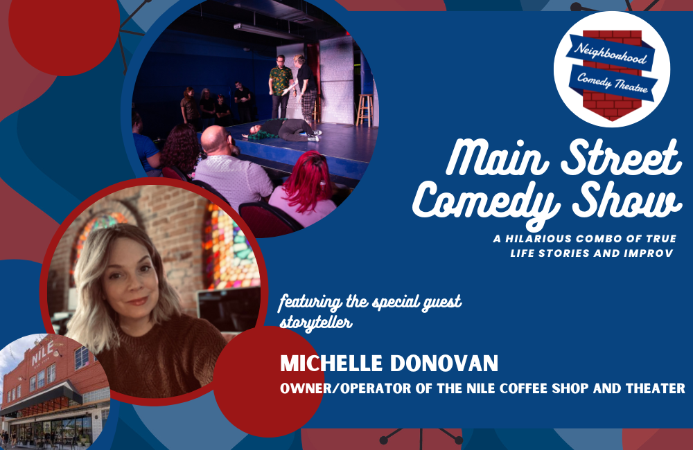 The Main Street Comedy Show Featuring Michelle Donovan - Neighborhood ...